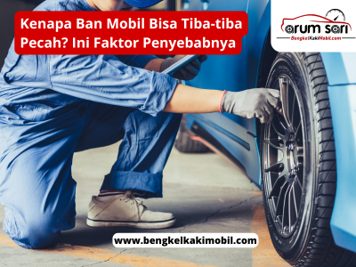 Kenapa Ban Mobil Bisa Tiba-tiba Pecah? Ini Faktor Penyebabnya - Bengkel ...