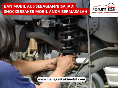 Ban Mobil Aus? Bisa Jadi Shockbreaker Mobil Bermasalah - Bengkel Mobil ...