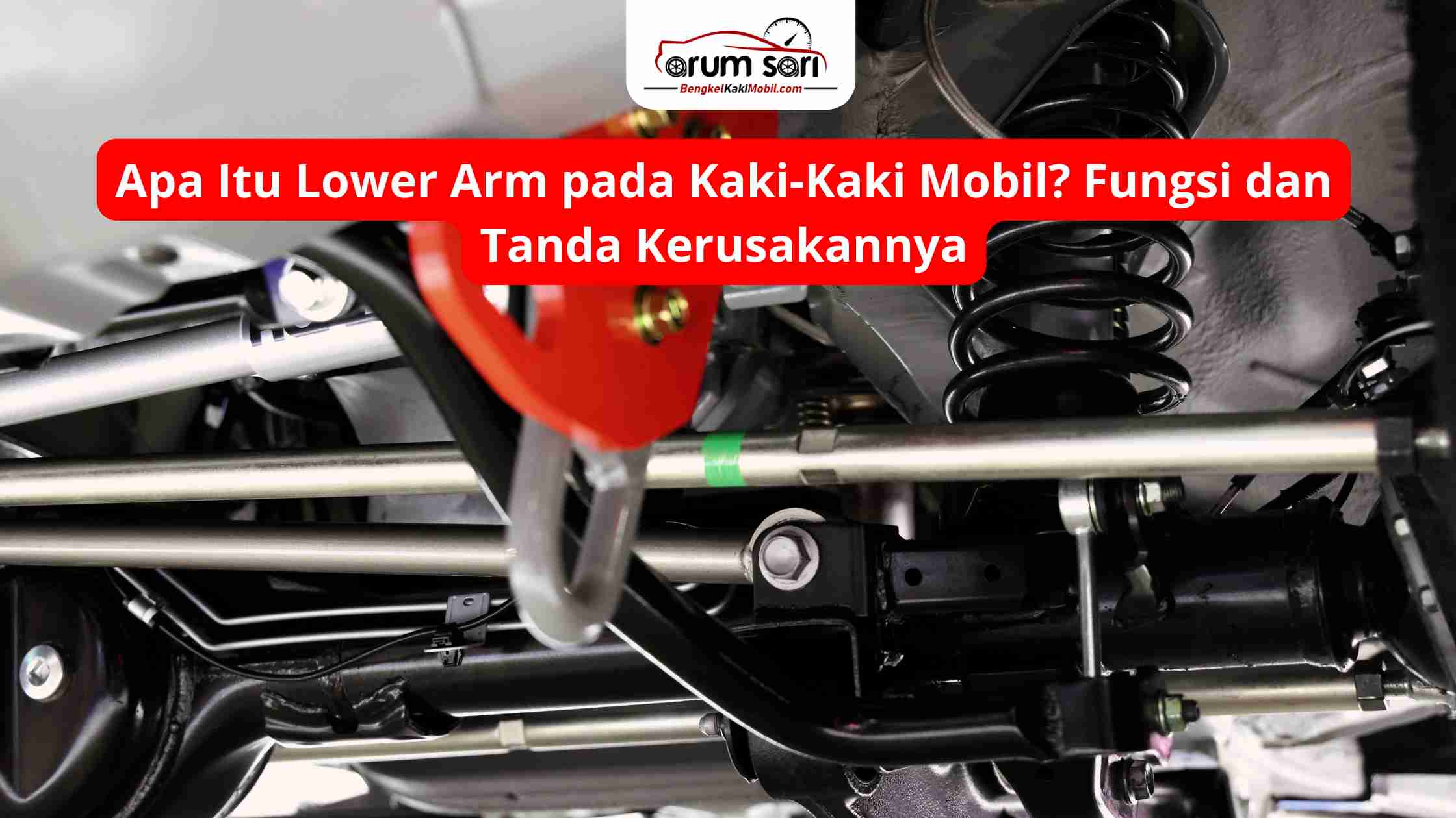 Apa-Itu-Lower-Arm-pada-Kaki-Kaki-Mobil?-Fungsi-dan-Tanda